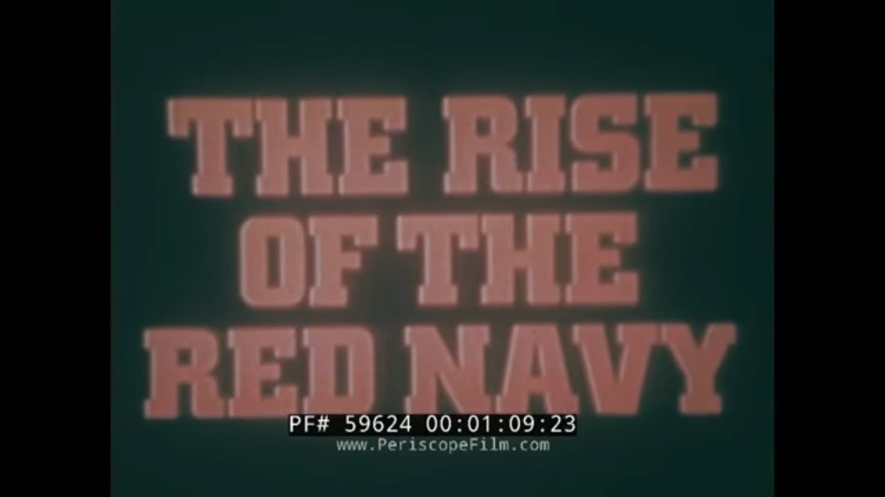 "THE RISE OF THE RED NAVY " 1974 COLD WAR ANALYSIS OF SOVIET SEA POWER ...