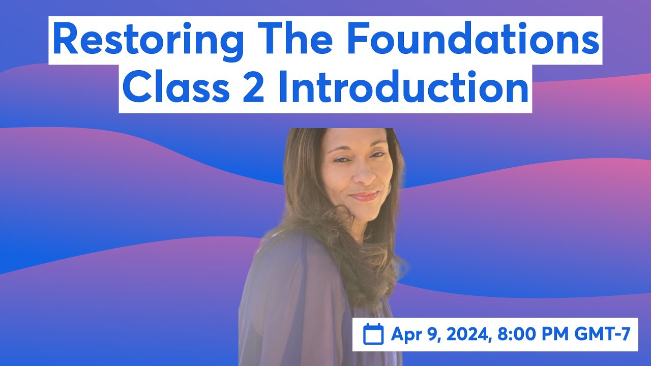 Restoring The Foundations Class Class #2 Review - YouTube