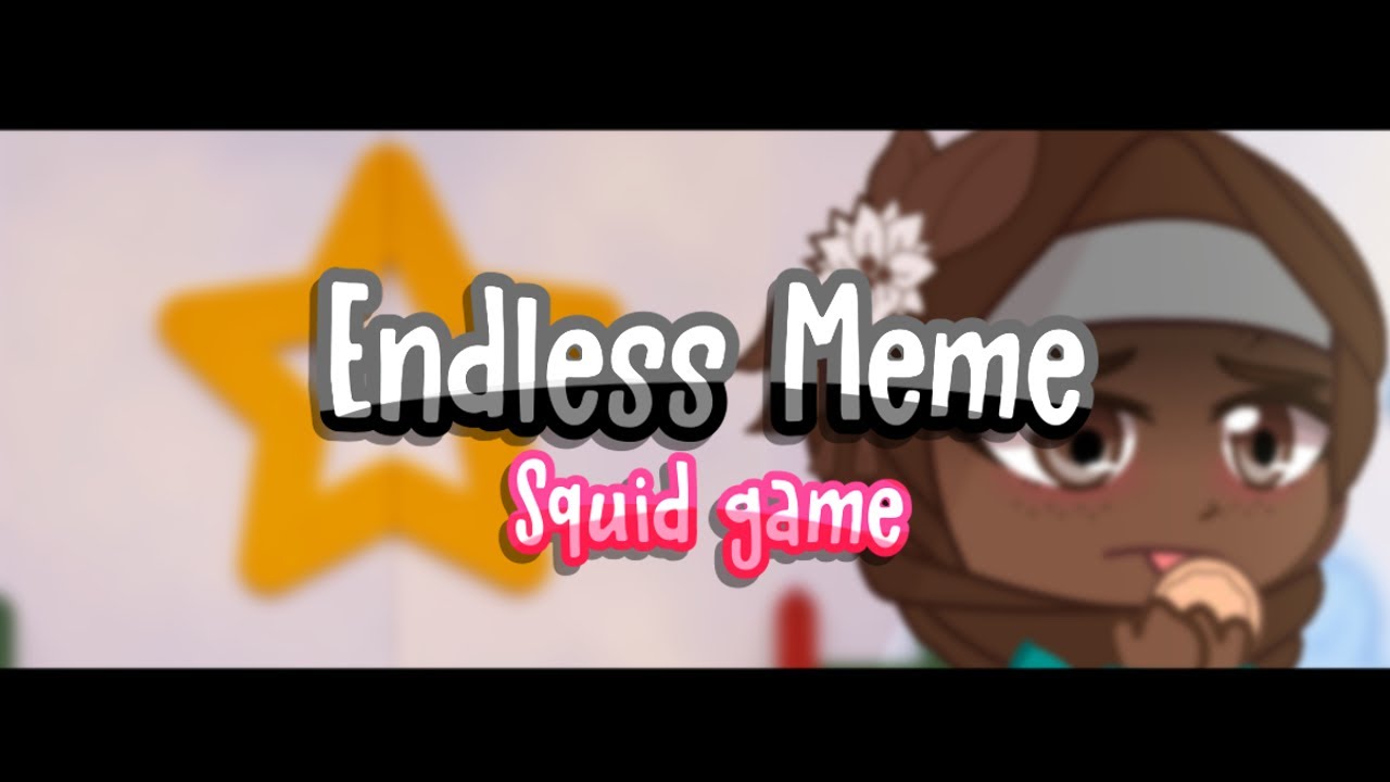 Endless meme - Squid game // Gacha club meme// ft: random ocs - YouTube