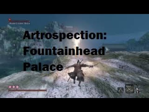 Artrospection: Sekiro's Fountainhead Palace - Corruption At The Heart Of Beauty