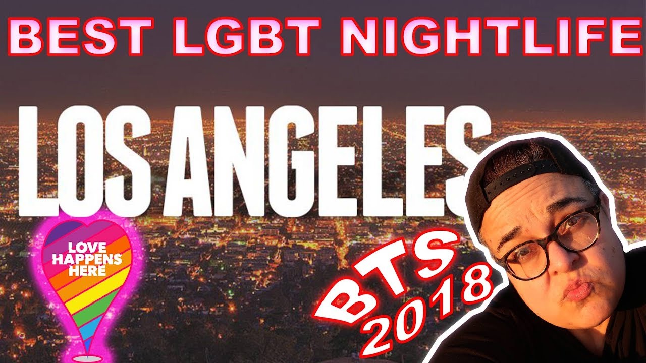 BEST LGBT NIGHTLIFE IN [GAY BAR] Los Angeles (OFFICIAL VIDEO) 2018 ...