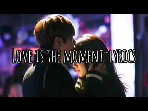 Love is the moment (lyrics)~ost. The heirs