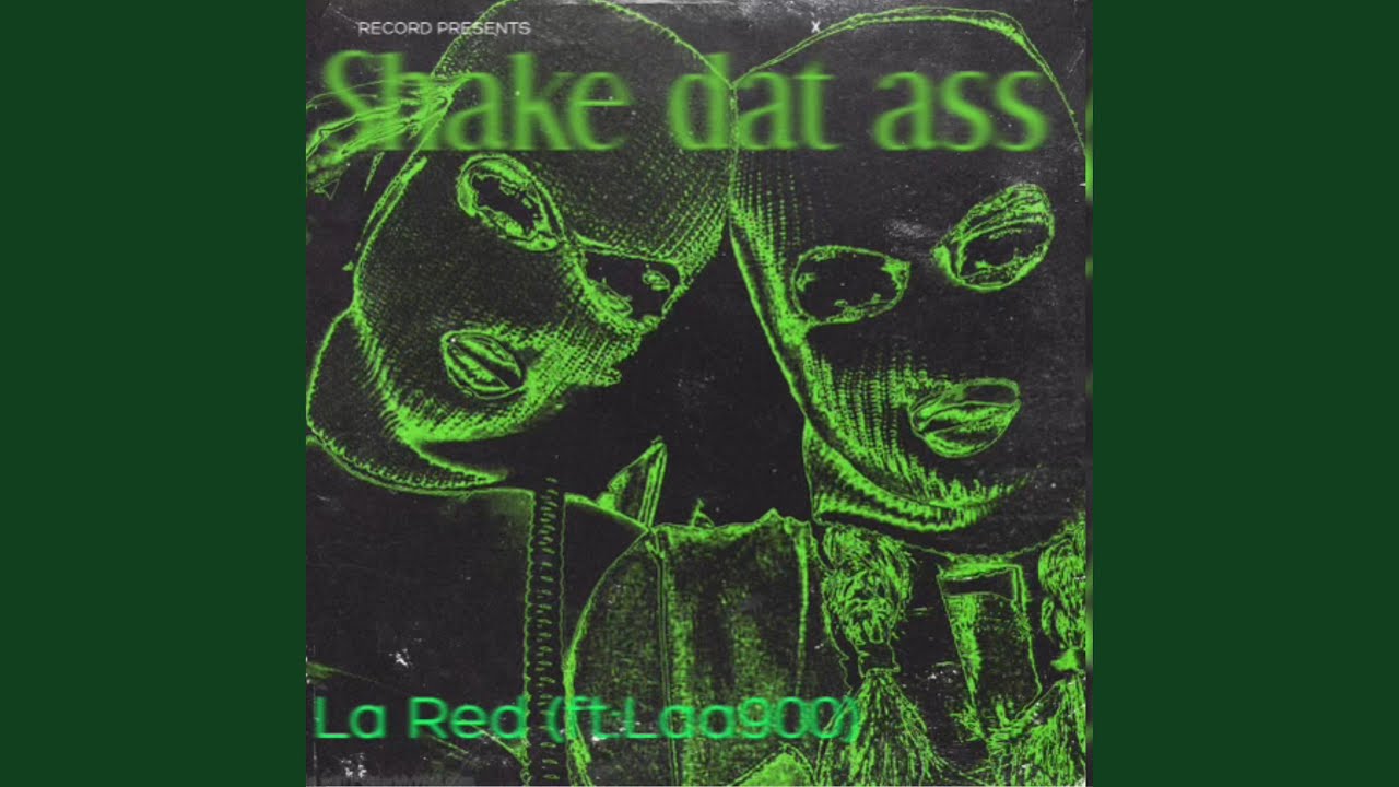Shake Dat Ahh (feat. Laa900) - YouTube