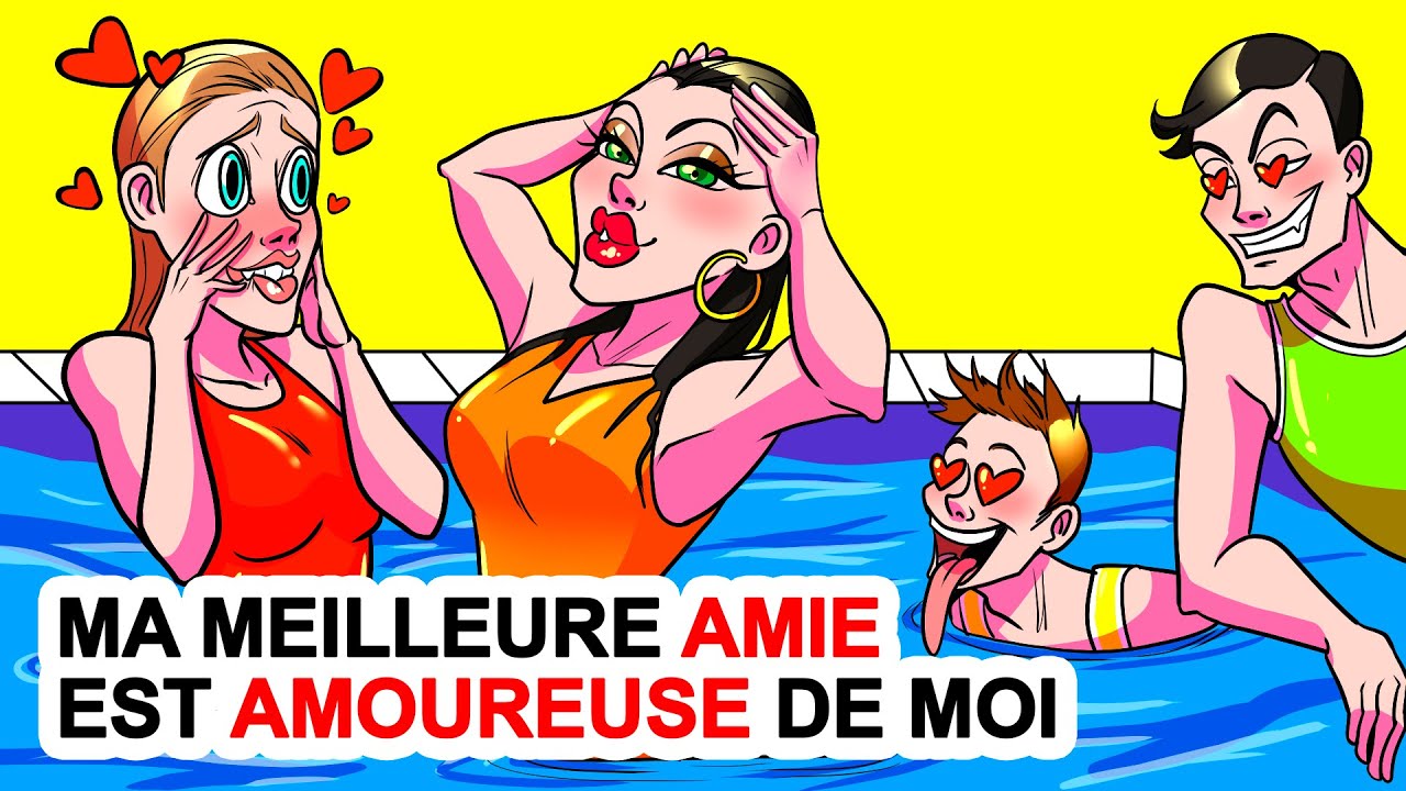 Ma Meilleure Amie Est Amoureuse De Moi Youtube