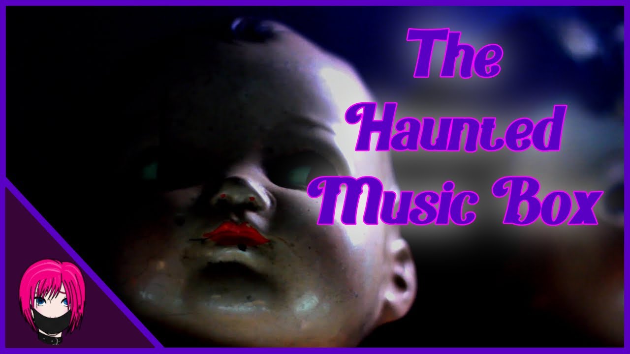 Haunted Music Box - YouTube