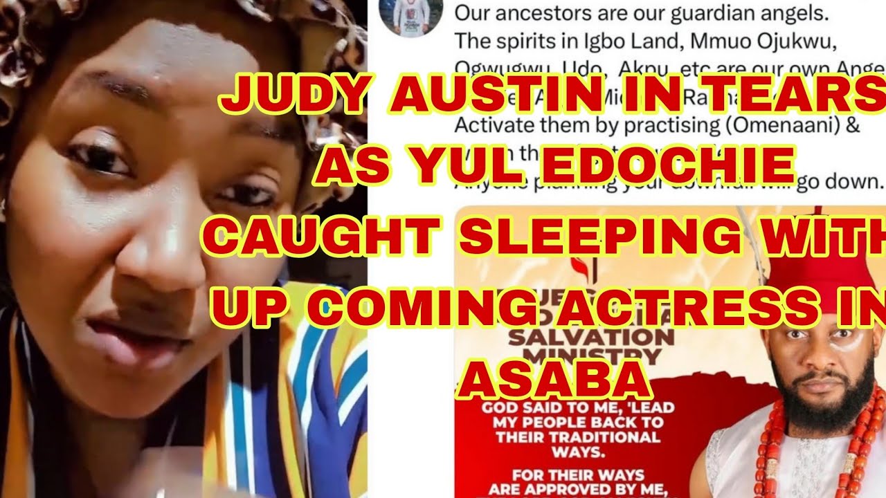 JUDY AUSTIN IN TEARS YUL EDOCHIE CAUGHT SLEEPING WITH UP COMING ACTRESS ...