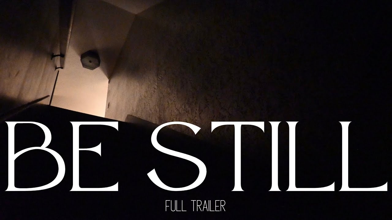 Be Still (Full Trailer) HD - YouTube