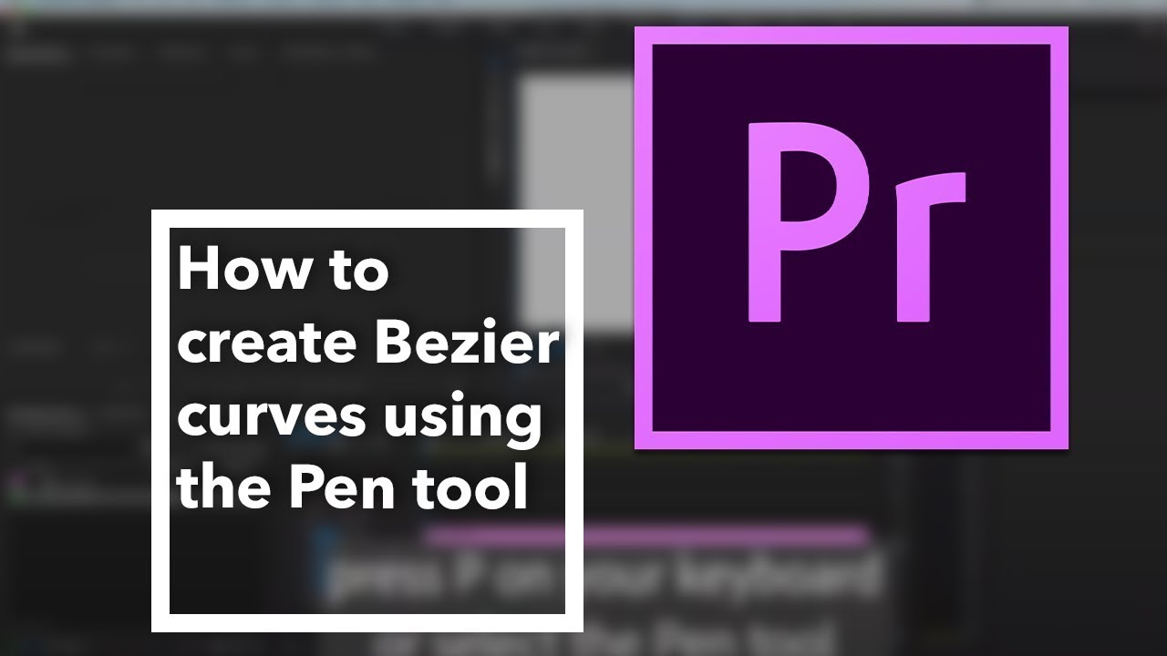 How To Create Bezier Curves Using The Pen Tool In Premiere Pro YouTube how-to-create-bezier-curves-using-the-pen-tool-in-premiere-pro-youtube
