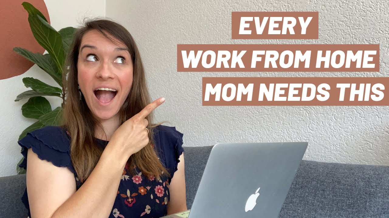 5 Things Every Work From Home Mom Needs | Working Mom - YouTube