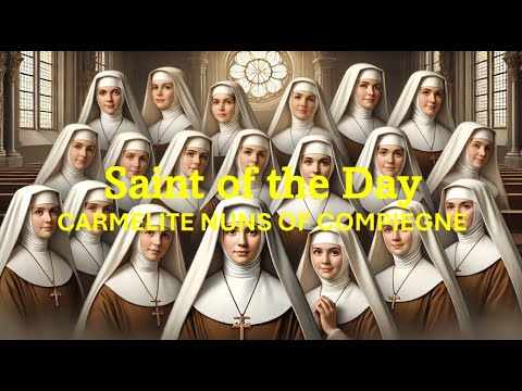 Saint of the Day: Carmelite Nuns of Compiegne | Jul 17, 2024 - YouTube