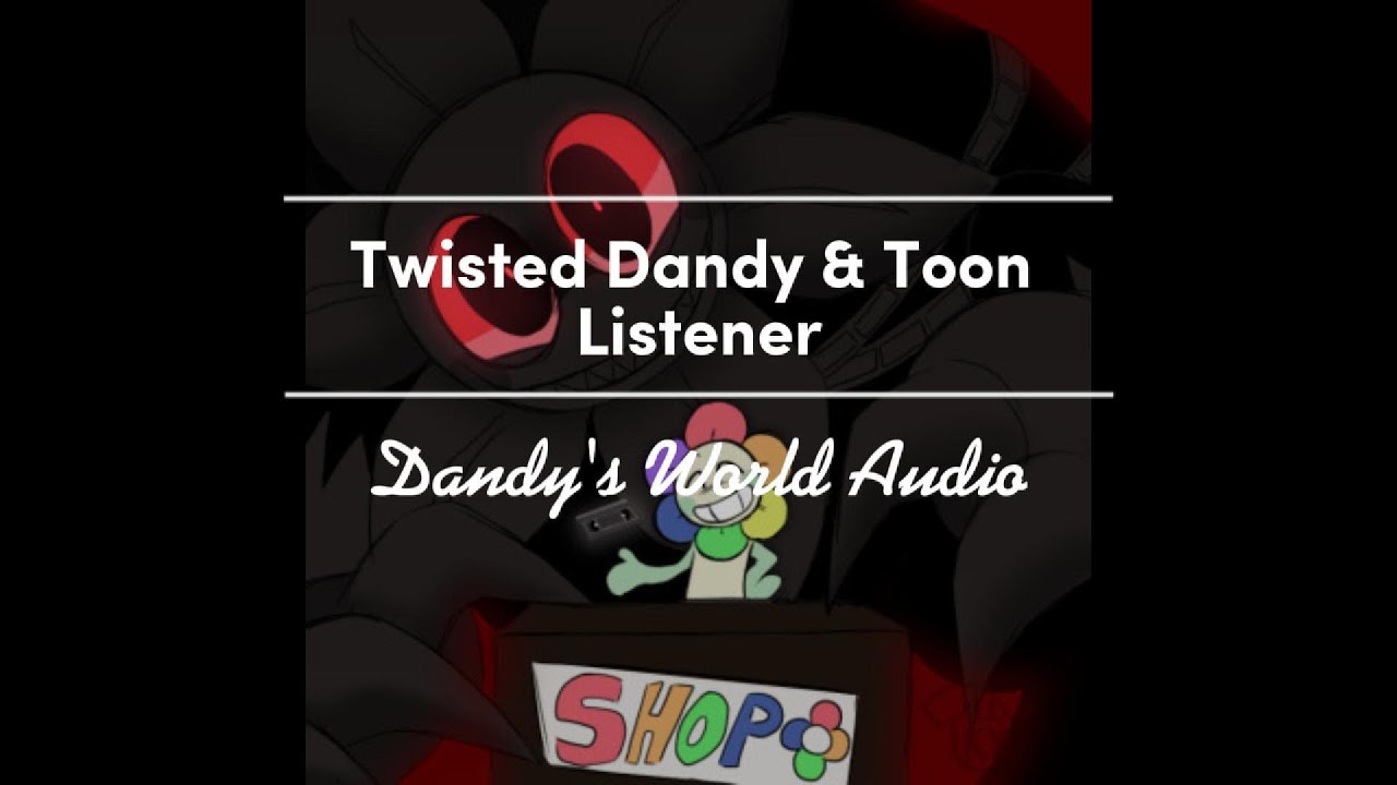 ~Silly Little Toon~ {Twisted Dandy & Toon Listener} {Dandy's World ...