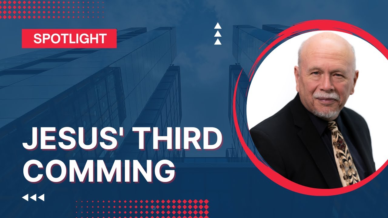 Jesus' Third Coming - Spotlight - YouTube