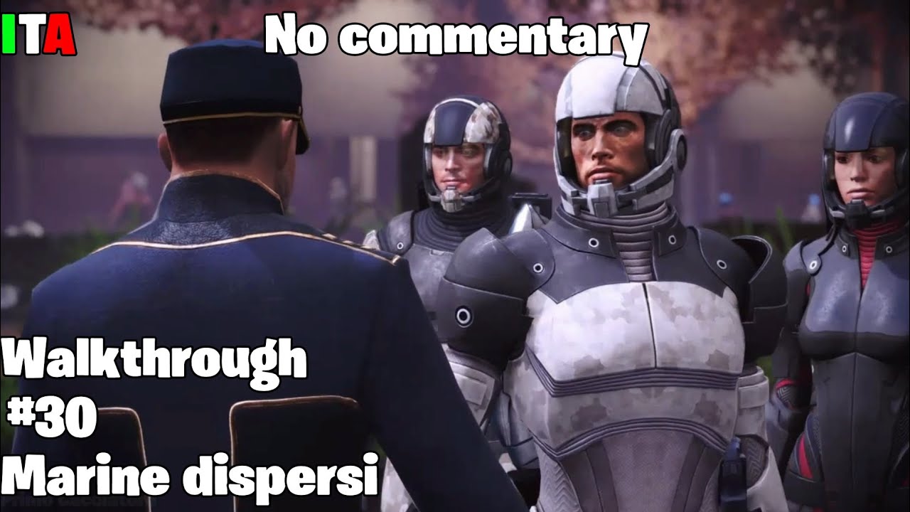 #30 Marine dispersi - Mass Effect Legendary Edition - Walkthrough ITA ...
