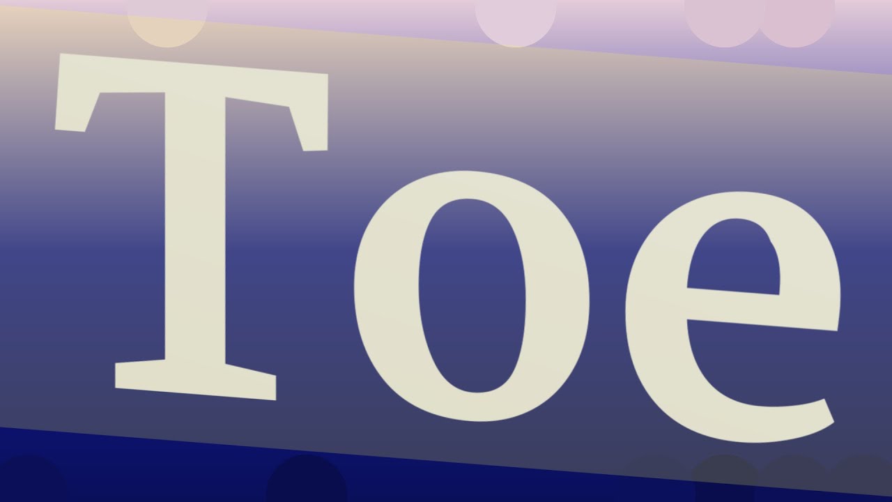 TOE pronunciation • How to pronounce TOE - YouTube