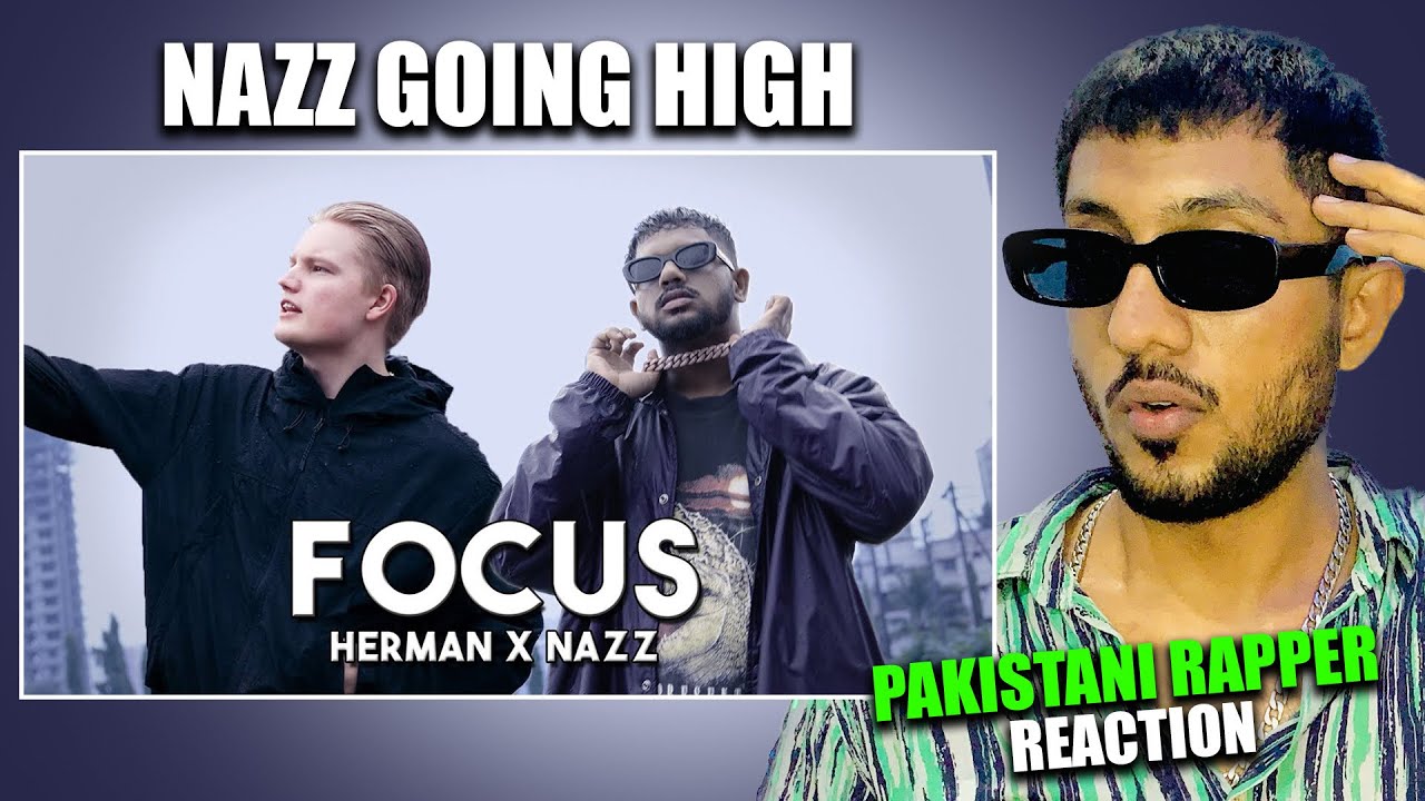 Pakistani Rapper Reacts to Herman - FOCUS ft NAZZ - YouTube