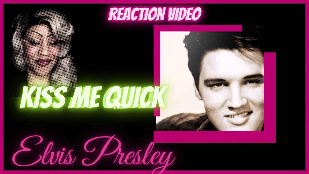 "Kiss me quick" Elvis Presley || Chest's Reaction - YouTube