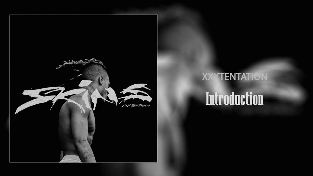 XXXTENTATION - Introduction [Official Audio] | SKINS Album - YouTube