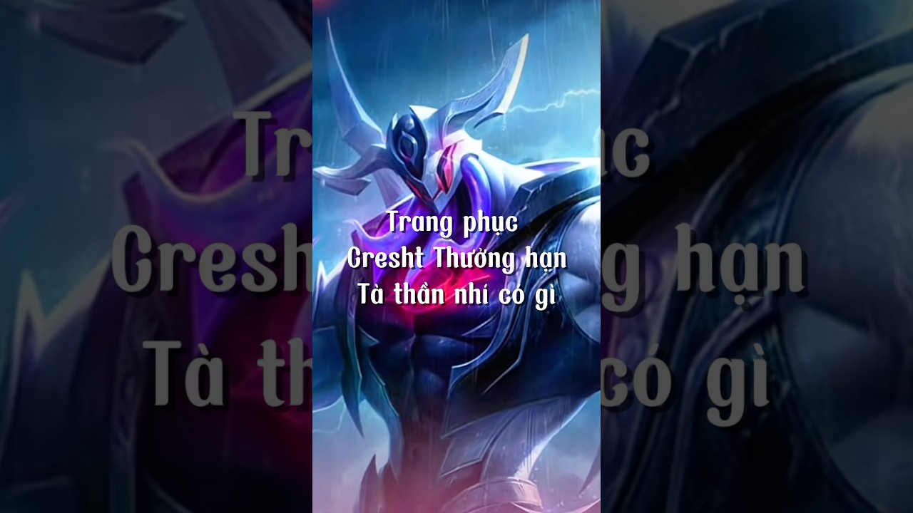 Skin Cresht Tà thần nhí(thưởng hạng 2025) có gì? #lienquanmobile # ...