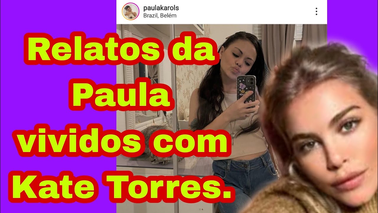 Paula conta momentos vividos com Kate Torres. - YouTube