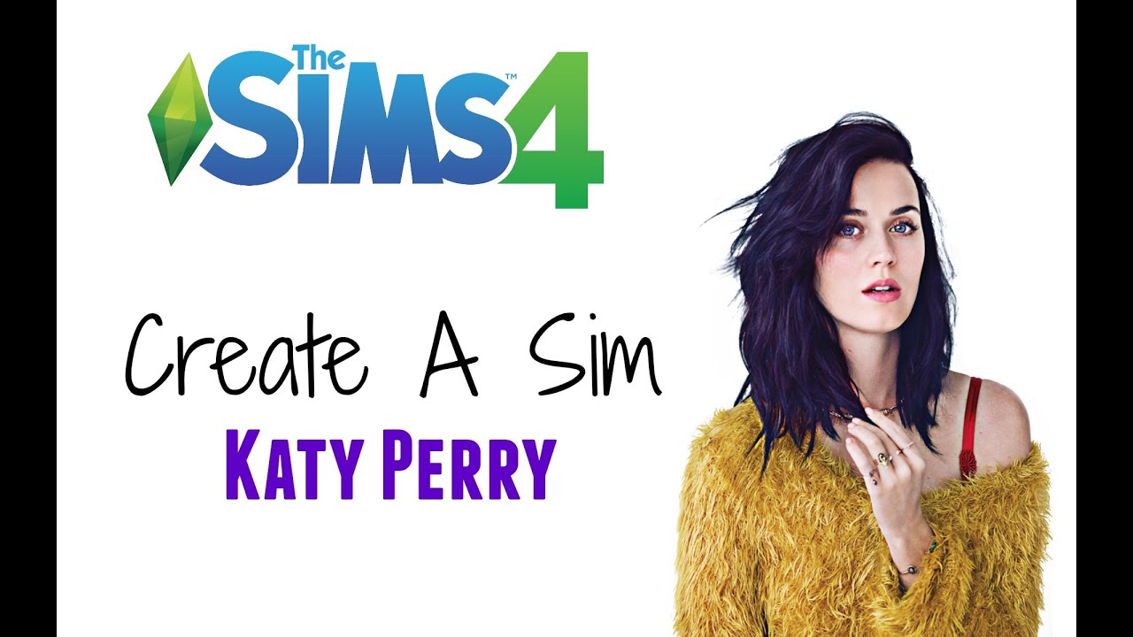 CREATE-A-SIM: Katy Perry (The Sims 4) - YouTube