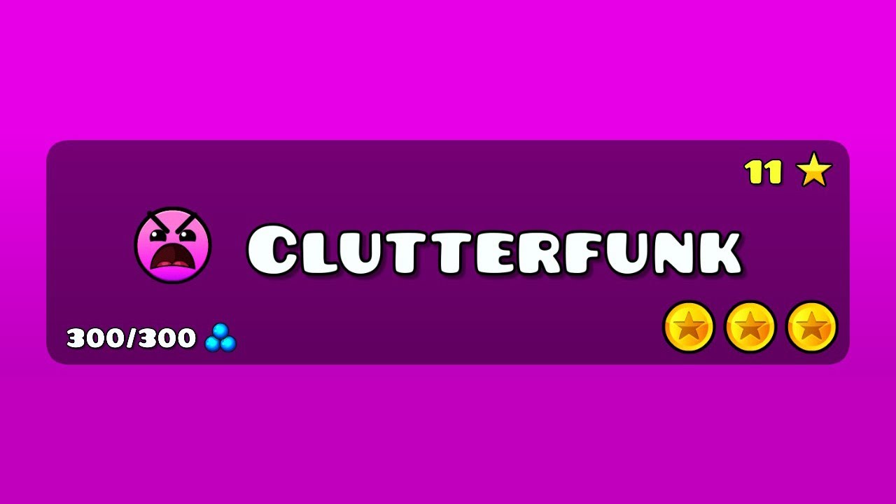 "Clutterfunk" 100 % (ALL COINS) | Geometry Dash - YouTube