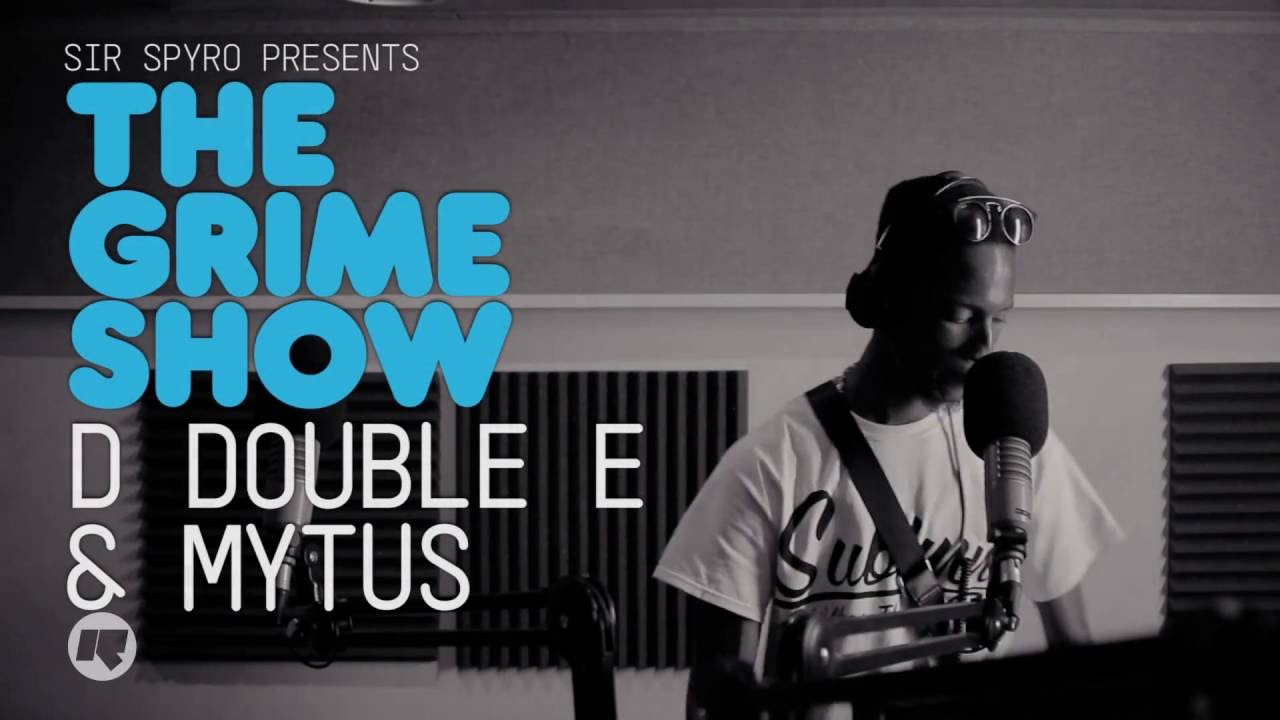 Grime Show: D Double E & Mytus - YouTube