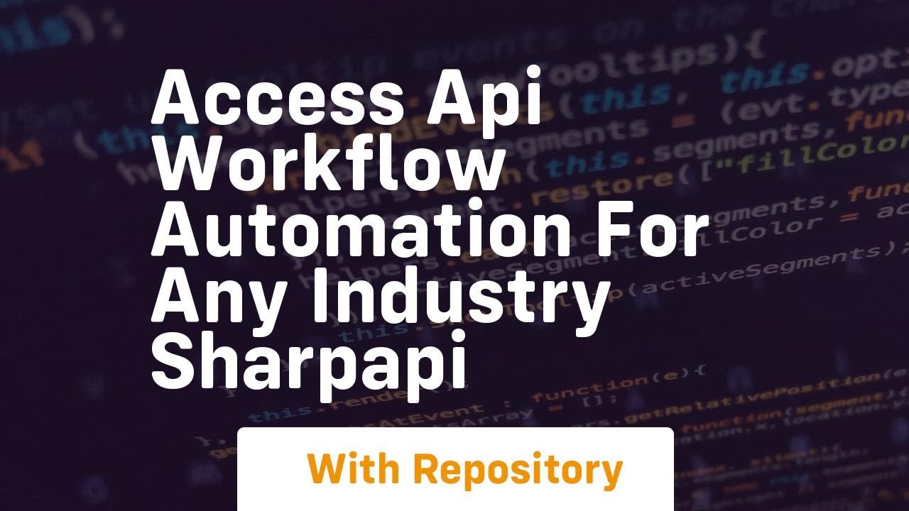 Access api workflow automation for any industry sharpapi - YouTube