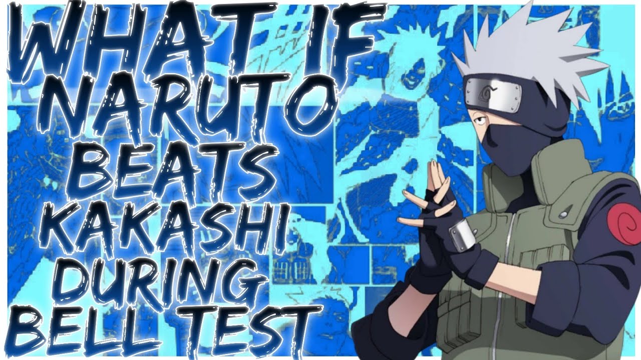 what if naruto beats kakashi during the bell test - YouTube