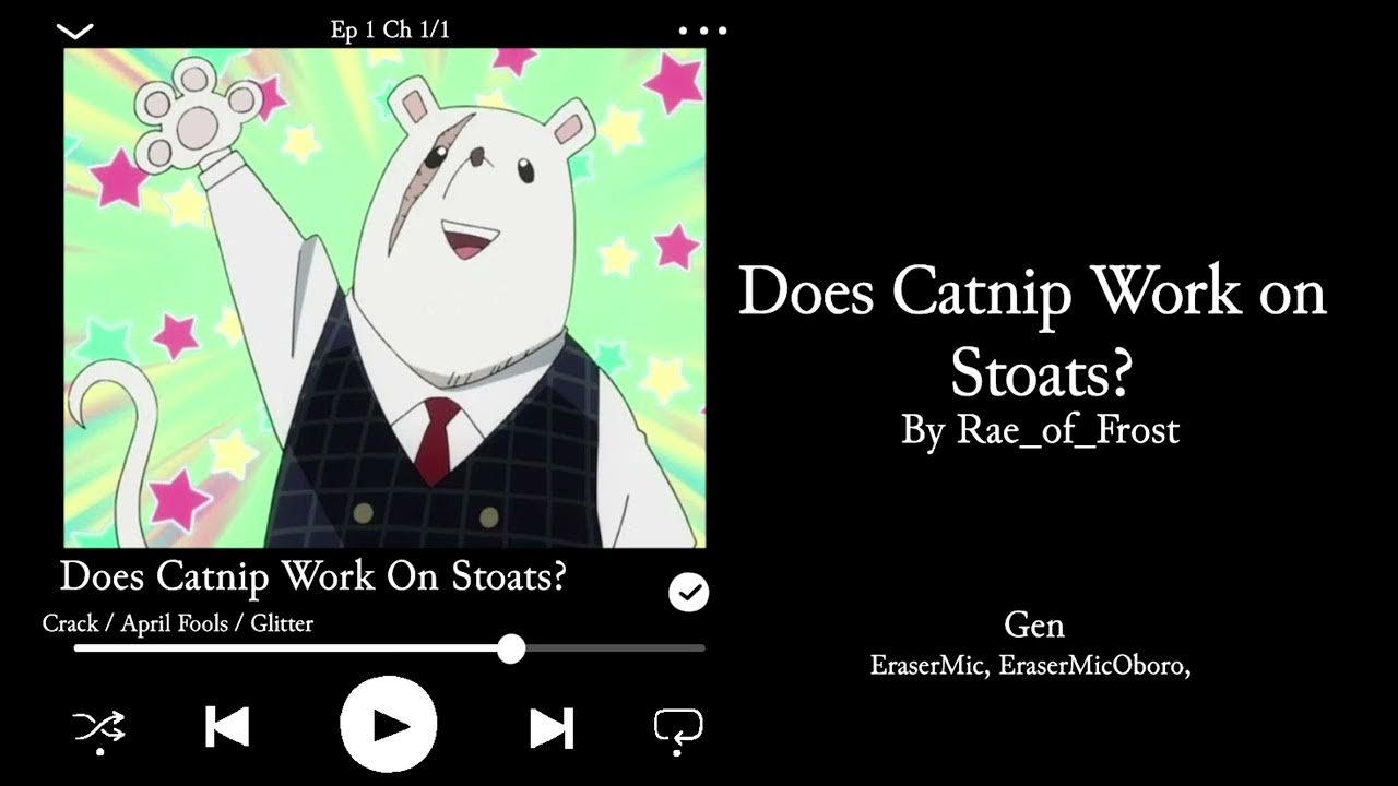 Does Catnip Work on Stoats? Ep 1 Ch 1 [Podfic] One Shot - YouTube Music