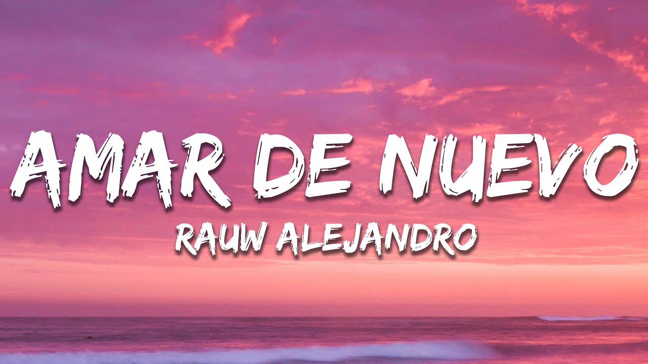 Rauw Alejandro - Amar De Nuevo (Letra/Lyrics) - YouTube