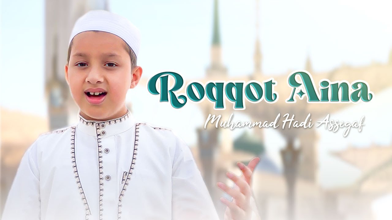 Muhammad Hadi Assegaf - Roqqot Aina (Official Music Video) - YouTube