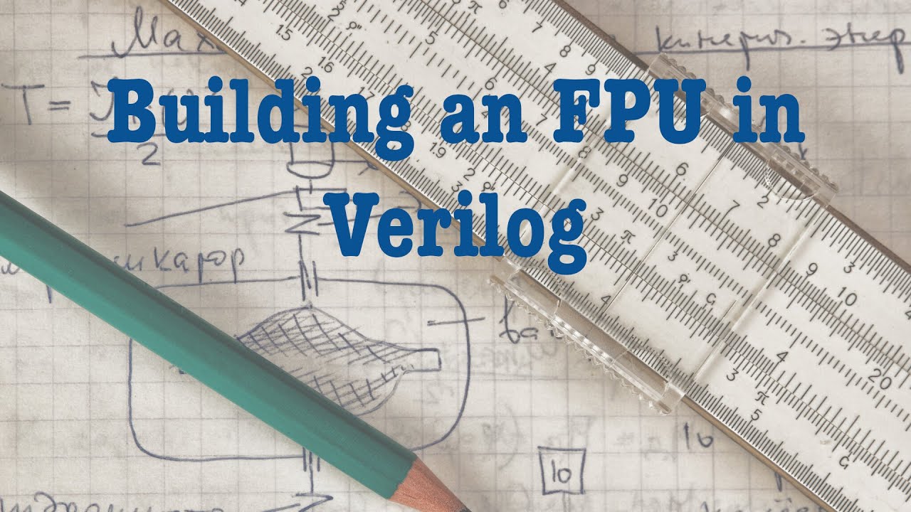 Building an FPU In Verilog, Introduction - YouTube Building an FPU In Verilog, Introduction - YouTube