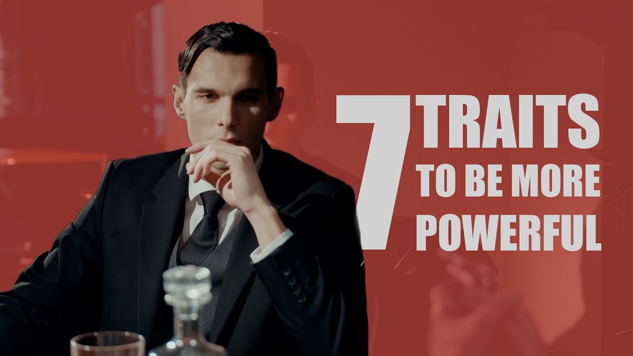 7 Traits of A POWERFUL MAN. - YouTube