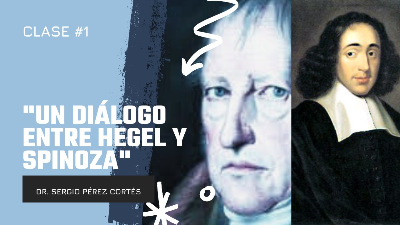 "Un diálogo entre Hegel y Spinoza" Clase 1 - YouTube