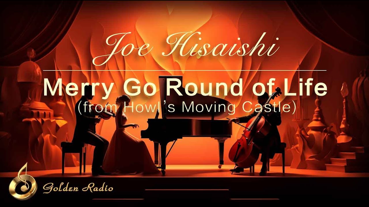 Merry Go Round Of Life From Howls Moving Castle Joe Hisaishi