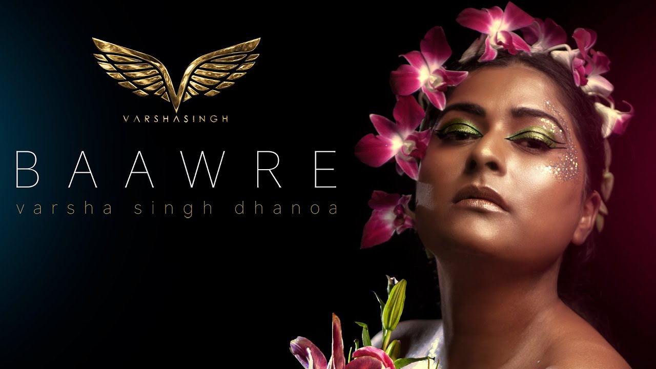 Varsha Singh Dhanoa - Baawre - - Guru Dhanoa - Alok Ranjan Jha Chords ... Varsha Singh Dhanoa - Baawre - - Guru Dhanoa - Alok Ranjan Jha Chords ...