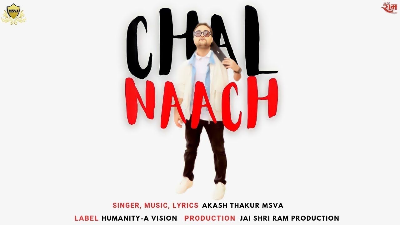 Chal Naach | Akash Thakur MSVA | Official Music Video | Album Bhoomi ...