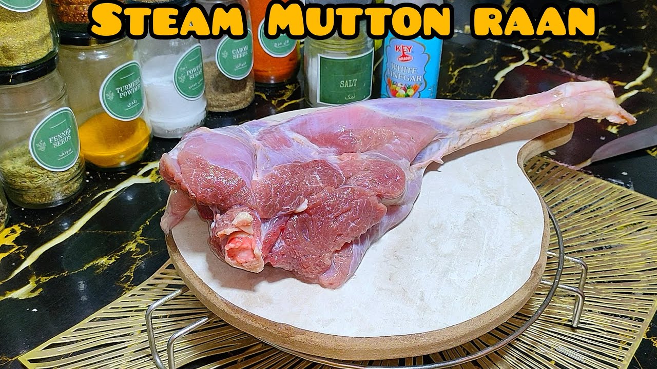 Steam Mutton Raan Recipe || Steam Mutton Leg Roast || Mutton raan in ...