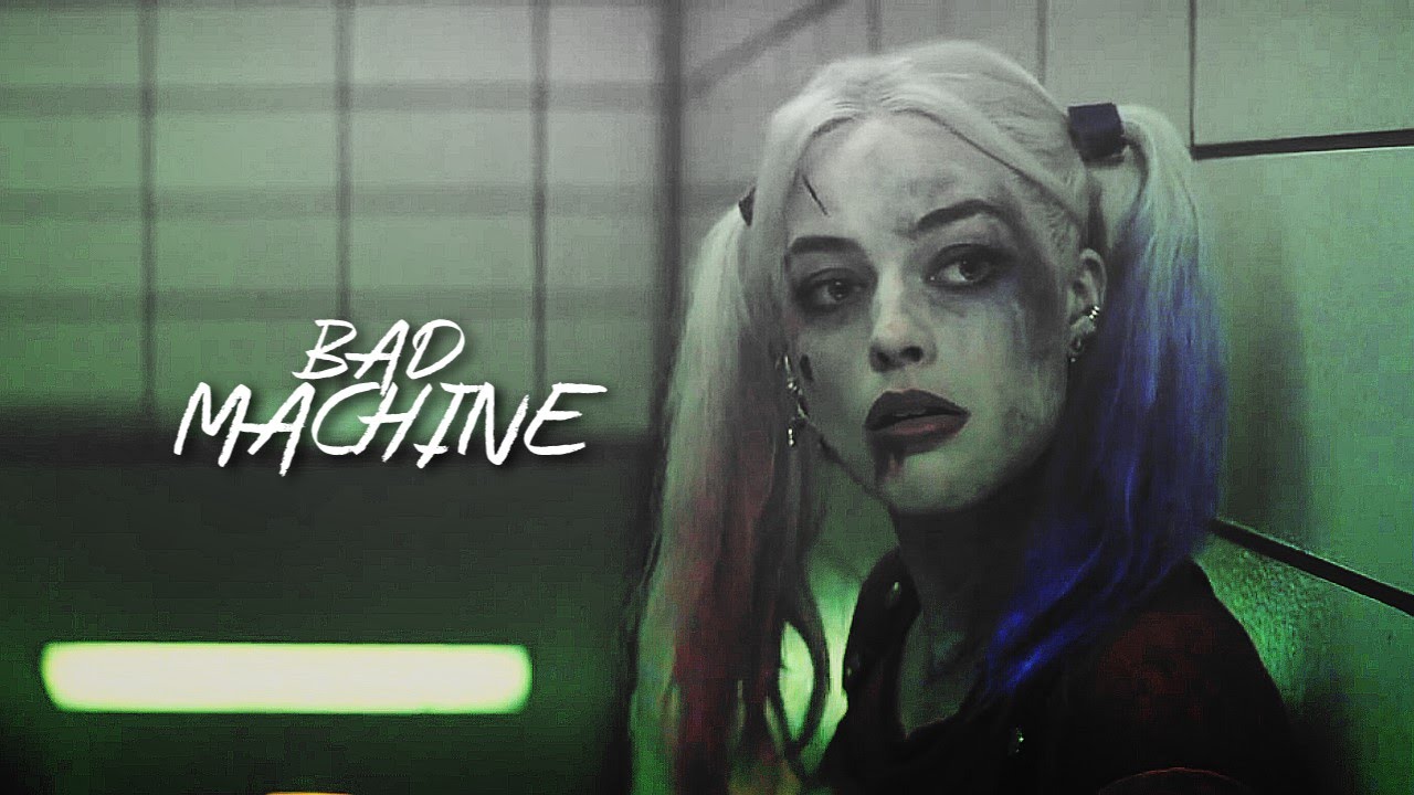 » bad machine | harley quinn. - YouTube