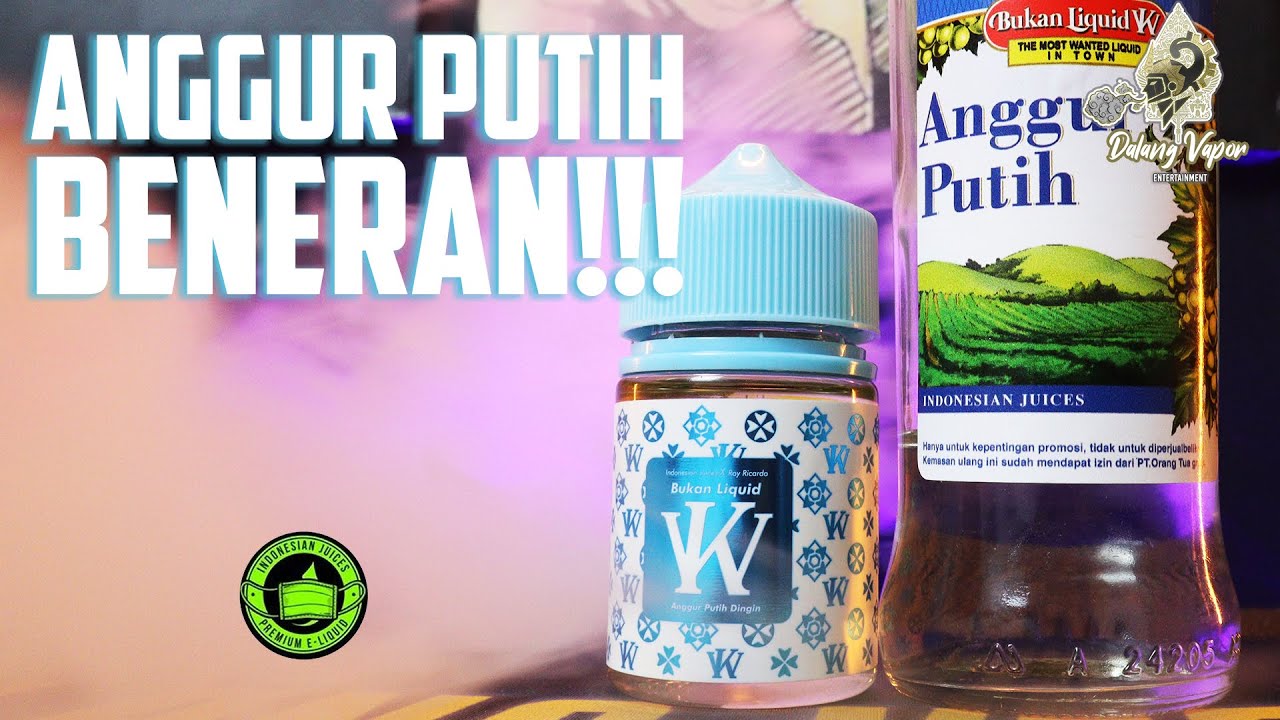 LIQUID KW ANGGUR PUTIH by ROY RICARDO x INDONESIAN JUICE - Indonesian ...