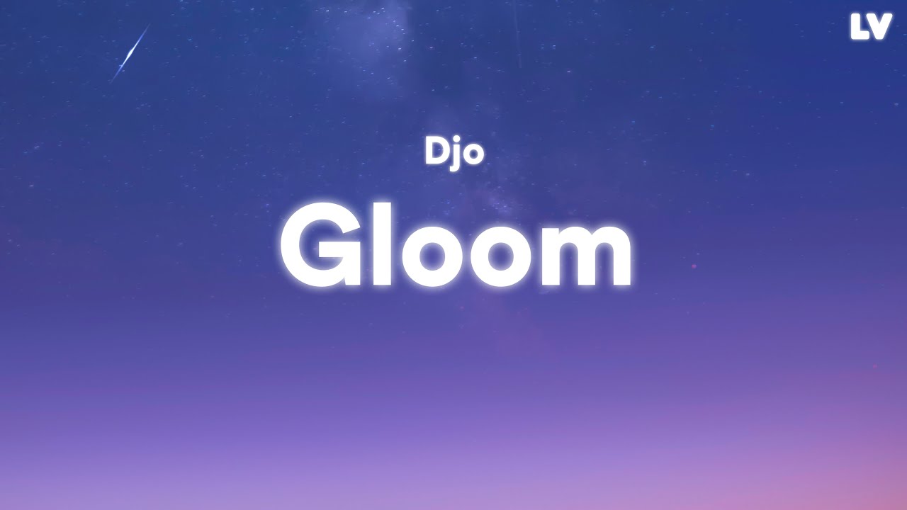 Djo: Gloom (Lyrics) - YouTube