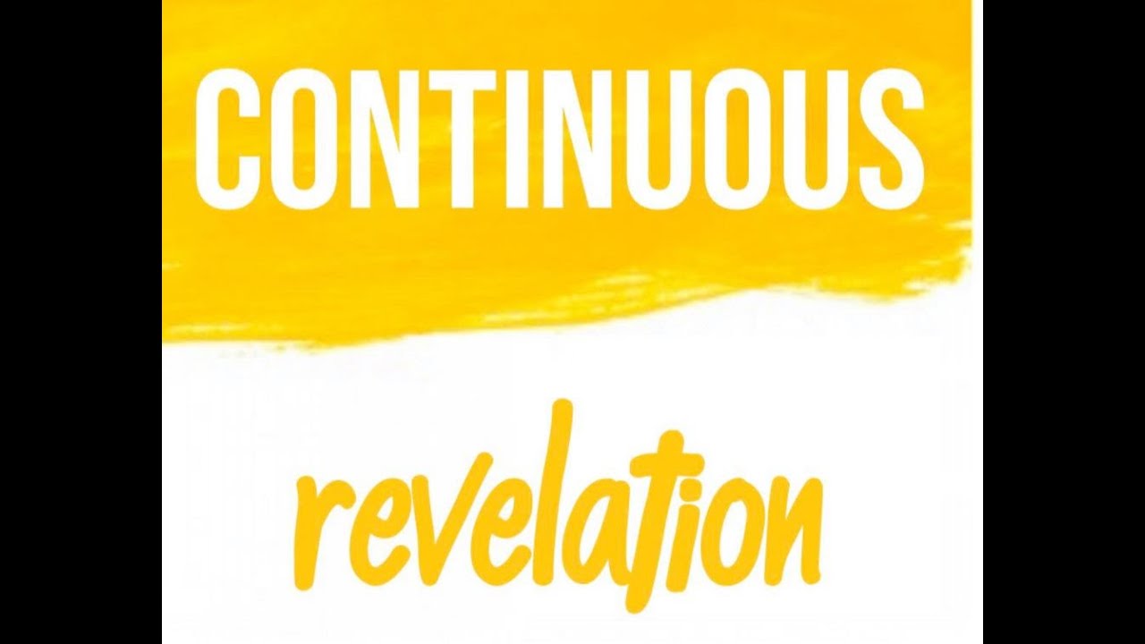 Continuous Revelation - YouTube