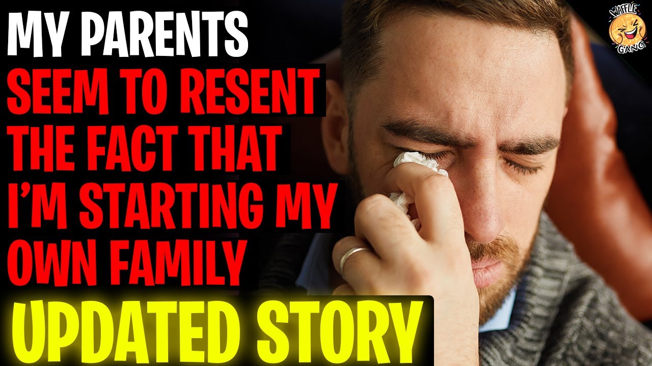 My Parents RESENT The Fact I'm Starting My Own Family r/Relationships ...
