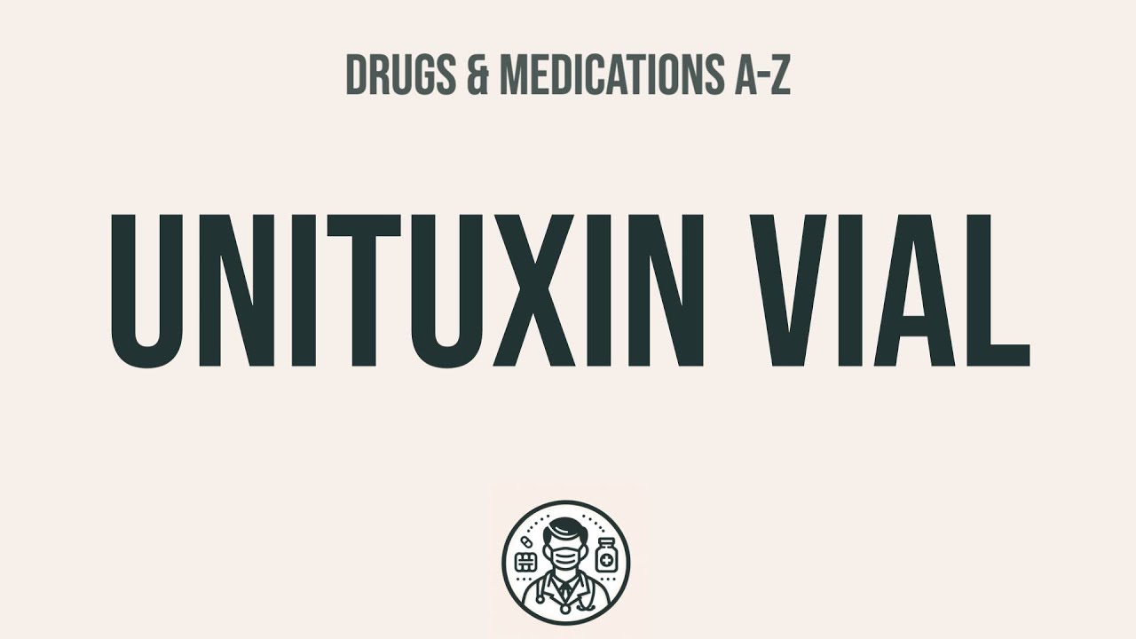 How to use Unituxin Vial - Explain Uses,Side Effects,Interactions - YouTube