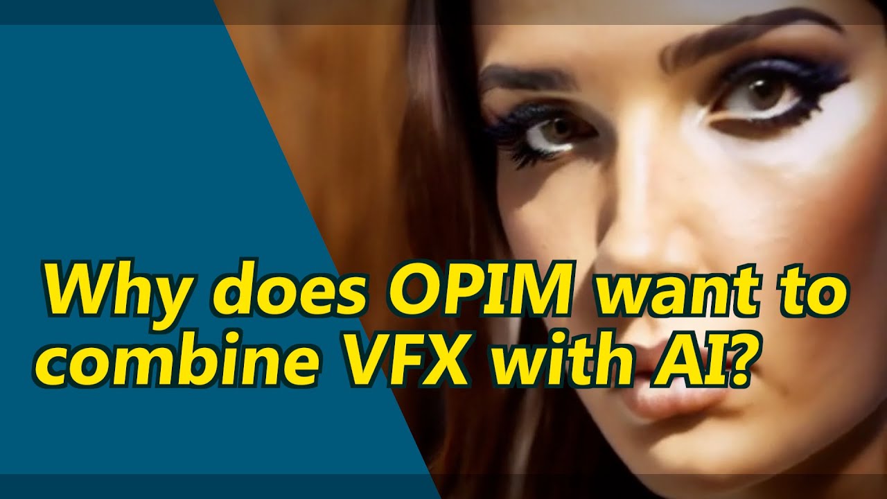 Why does OPIM want to combine VFX with AI? - YouTube