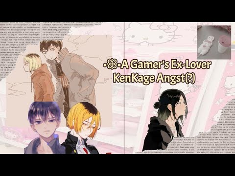 A Gamers Ex-Lover||KenKage Angst(?)||Haikyuu Texting Story||MYRTILLE♡︎ ...