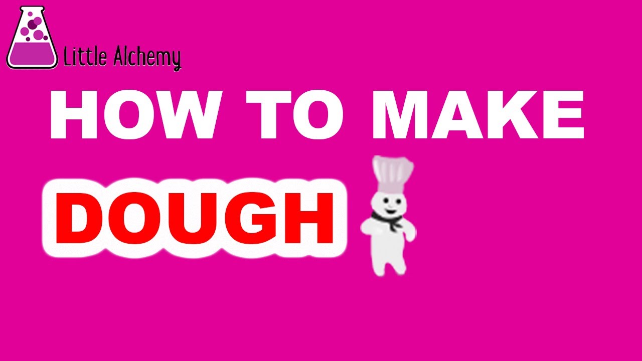 How To Make Dough In Little Alchemy Step By Step Guide YouTube How To Make Dough In Little Alchemy Step By Step Guide YouTube