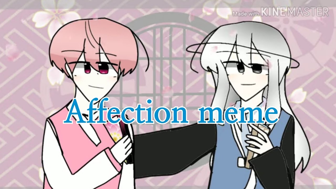 Affection meme 엔젤,칸 - YouTube