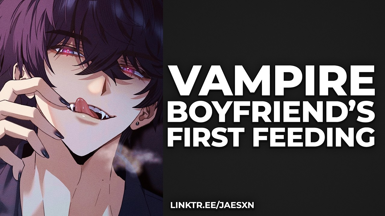 Spicy! Vampire Boyfriend Loses Control During Your First Time [Feeding ...
