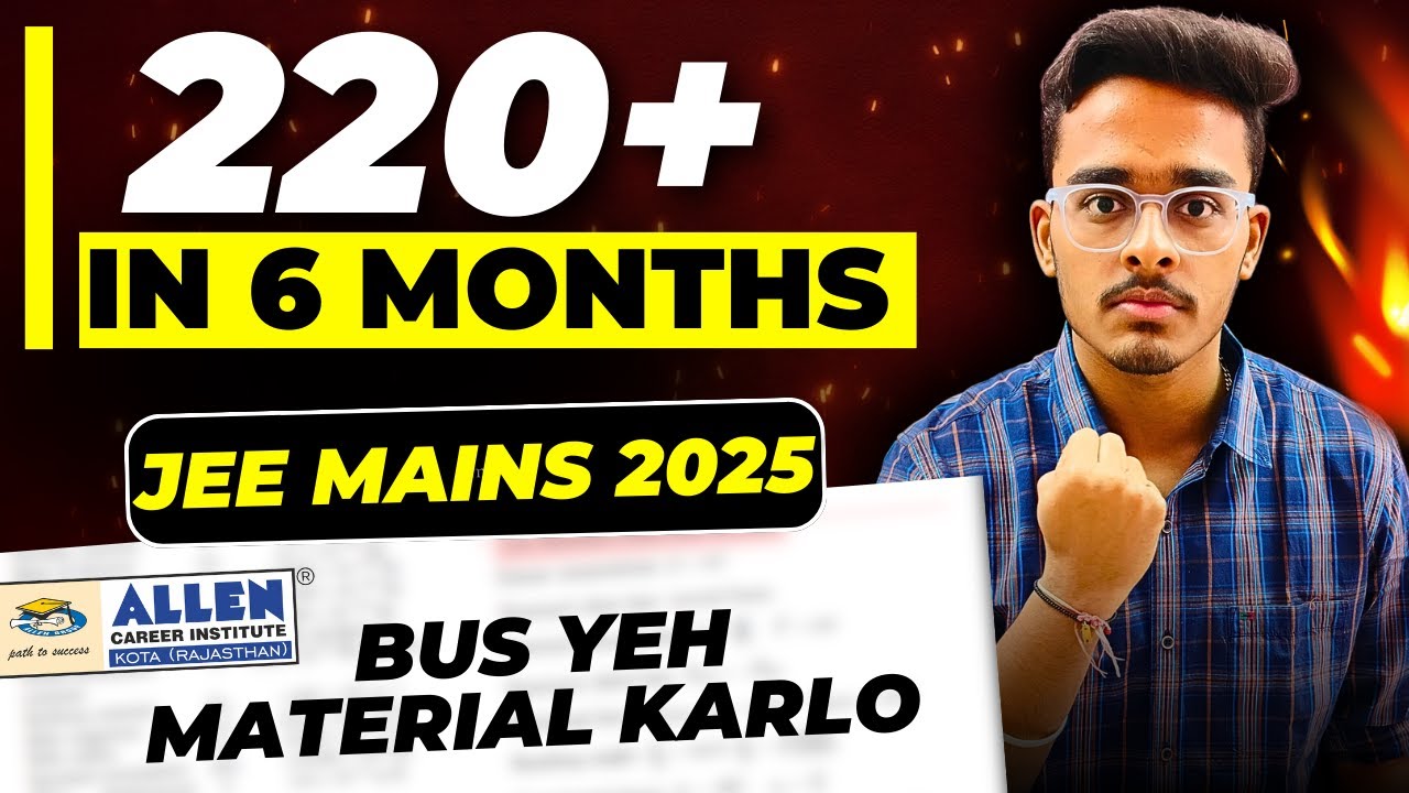 JEE Mains 2025 Guaranteed 220 If You Start Now How I Scored 99 jee-mains-2025-guaranteed-220-if-you-start-now-how-i-scored-99